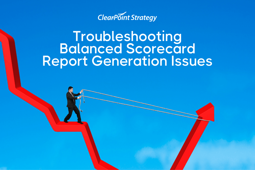 Solving Balanced Scorecard Reporting Issues | ClearPoint Strategy Blog